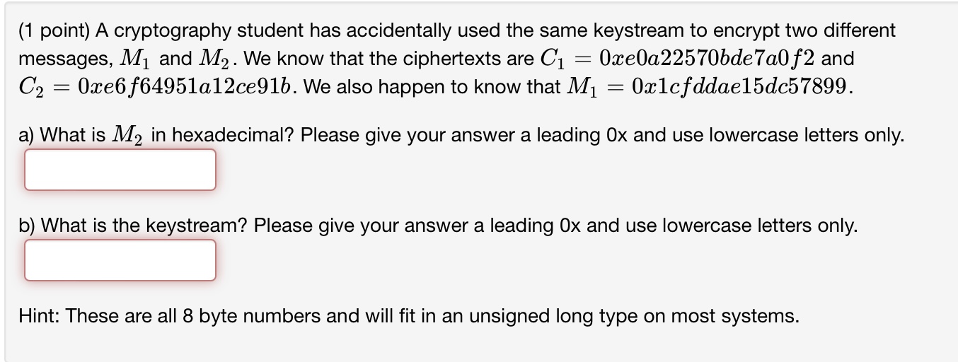 Solved (1 ﻿point) ﻿A cryptography student has accidentally | Chegg.com