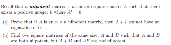 Solved Recall that a nilpotent matrix is a nonzero square | Chegg.com