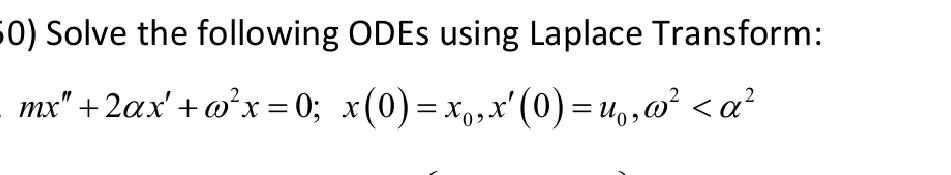 Solved Solve the following ODEs using Laplace | Chegg.com