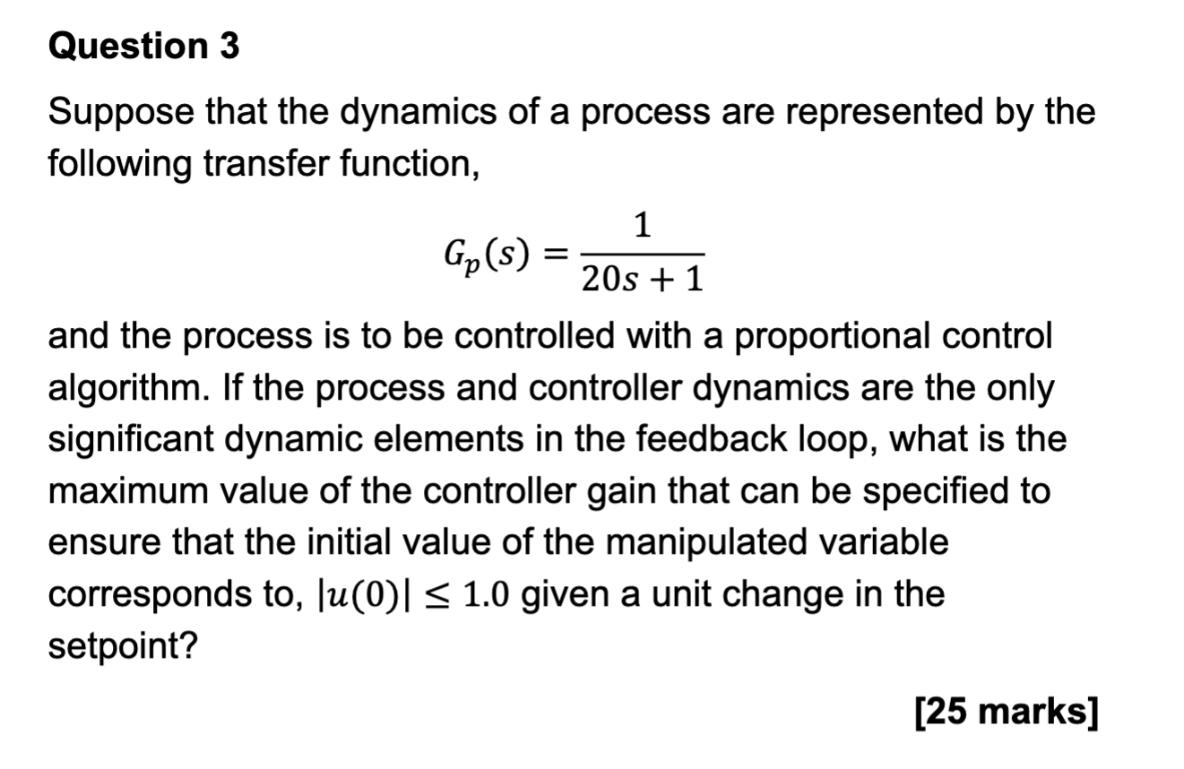 Solved Question 3Suppose that the dynamics of a process are | Chegg.com