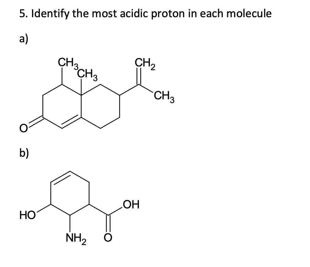 Solved 5. Identify the most acidic proton in each molecule | Chegg.com