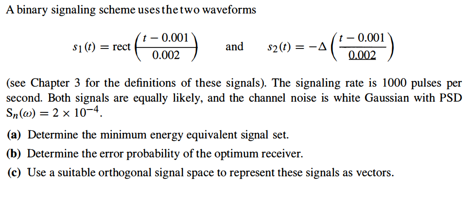 Solved A binary signaling scheme uses thetwo waveforms S1 | Chegg.com