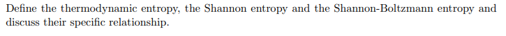 Solved Define the thermodynamic entropy, the Shannon entropy | Chegg.com