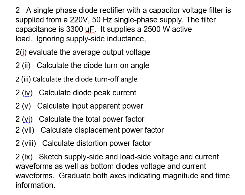 Solved 2 A single-phase diode rectifier with a capacitor | Chegg.com
