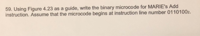 Solved 59. Using Figure 4.23 as a guide, write the binary | Chegg.com