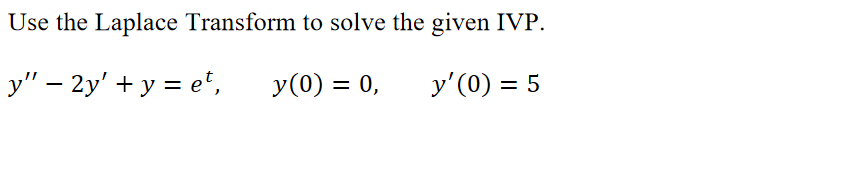 Solved Use the Laplace Transform to solve the given IVP. y" | Chegg.com