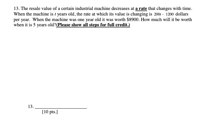 Solved 13. The resale value of a certain industrial machine | Chegg.com