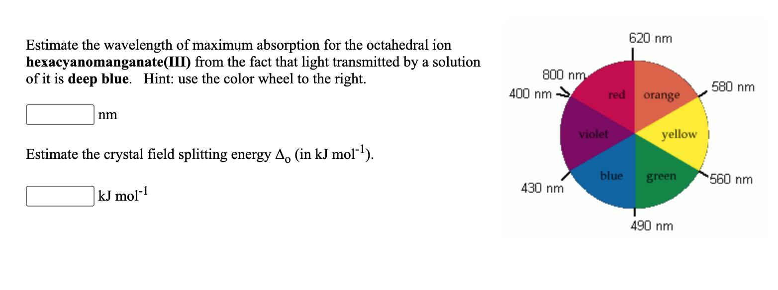 Solved 620 nm Estimate the wavelength of maximum absorption | Chegg.com