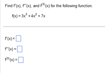Solved Find f′(x),f′′(x), and f(3)(x) for the following | Chegg.com