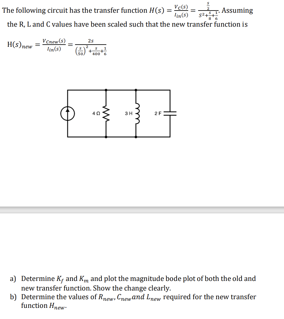 Solved The following circuit has the transfer function | Chegg.com