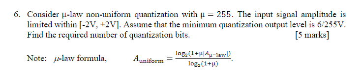 Solved 6. Consider u-law non-uniform quantization with u = | Chegg.com