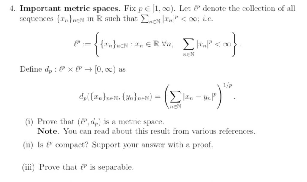Solved Important metric spaces. Fix p∈[1,∞). Let ℓp denote | Chegg.com