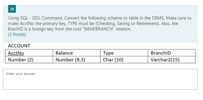 Solved 20 Using SQL - DDL Command, Convert the following | Chegg.com