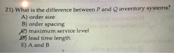 Solved 21) What is the difference between P and Q inventory | Chegg.com