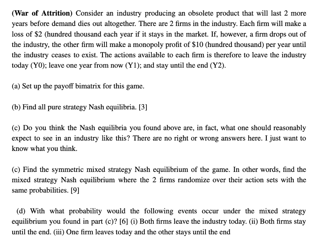 Solved (War of Attrition) Consider an industry producing an | Chegg.com