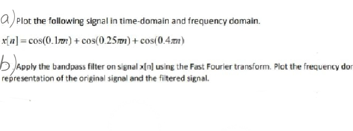 Solved a) plot the following signal in time-domain and | Chegg.com