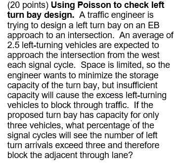Solved (20 points) Using Poisson to check left turn bay | Chegg.com