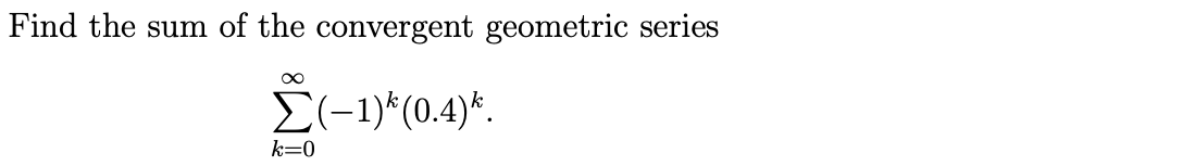 Solved Find the sum of the convergent geometric series | Chegg.com