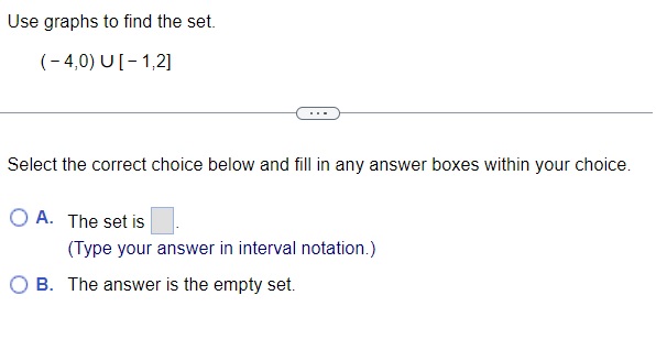 [Solved]: Use graphs to find the set. (4,0)[1,2] Select the