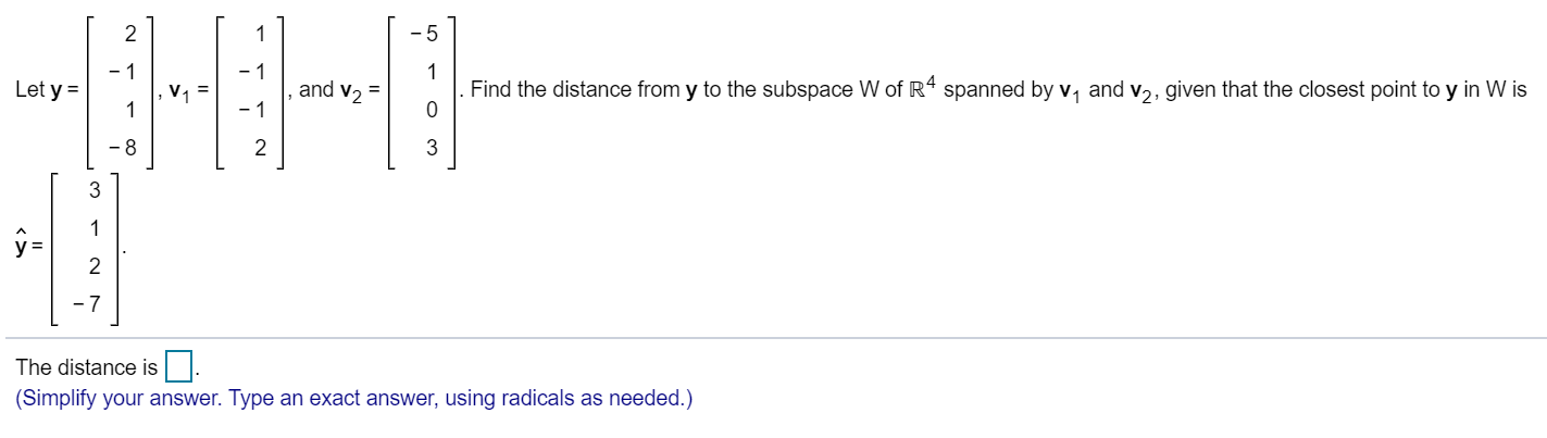 Solved 2 1 5 - 1 Let y= and v2 = . Find the distance from y | Chegg.com