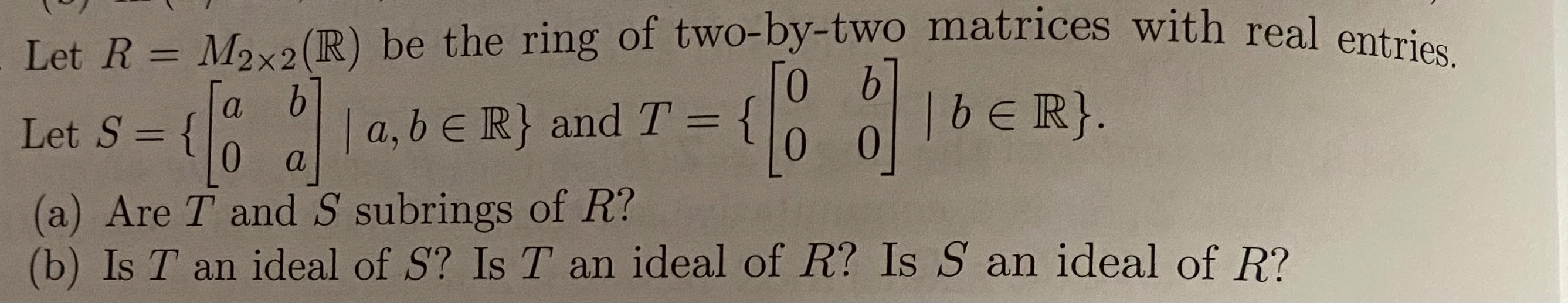 Solved Let R=M2×2(R) ﻿be the ring of two-by-two matrices | Chegg.com