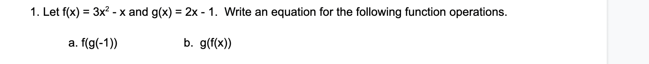Solved 1. Let f(x)=3x2−x and g(x)=2x−1. Write an equation | Chegg.com