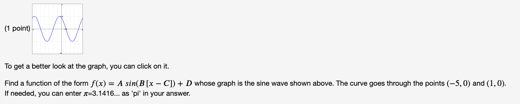 Solved Find a function of the form f(x)=Asin(B[x−C])+D whose | Chegg.com