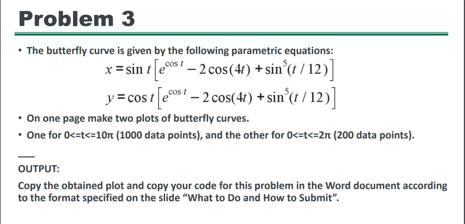 Solved Problem 3 • The butterfly curve is given by the | Chegg.com