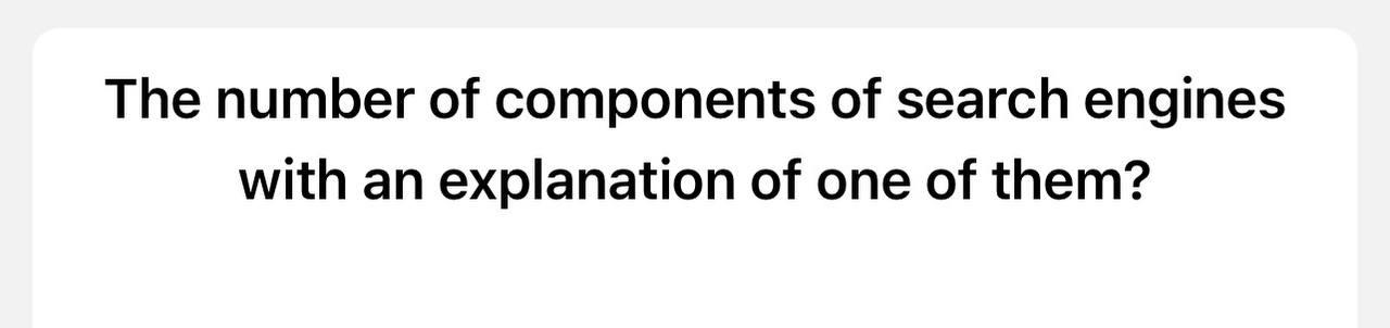Solved The number of components of search engines with an | Chegg.com