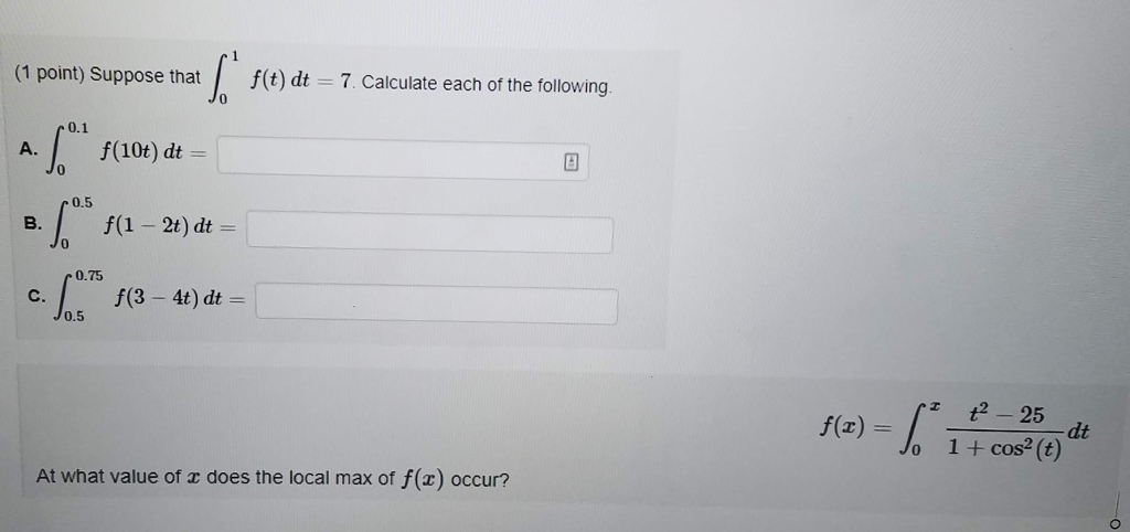 Solved (1 point) Suppose that f(t) dt 7. Calculate each of | Chegg.com