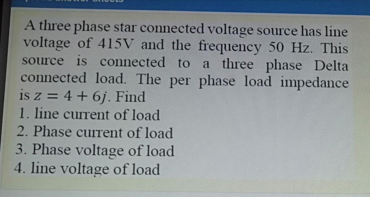 Solved A three phase star connected voltage source has line | Chegg.com