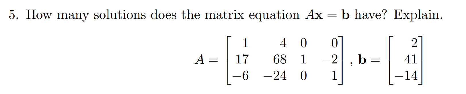Solved 5. How many solutions does the matrix equation Ax = b | Chegg.com