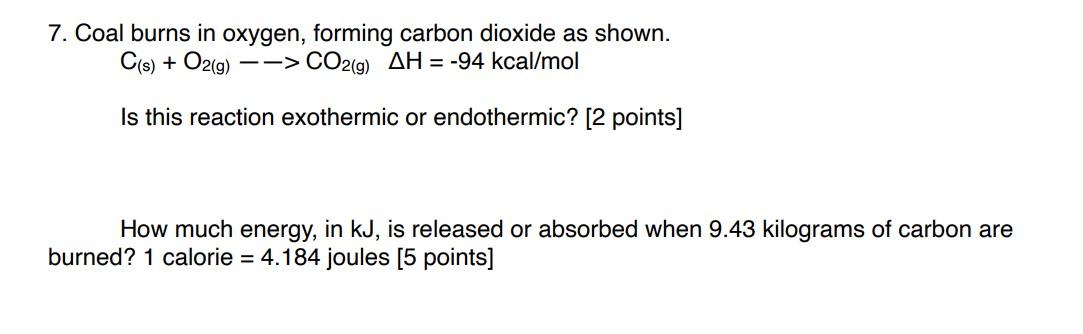 Solved Coal burns in oxygen, forming carbon dioxide as | Chegg.com