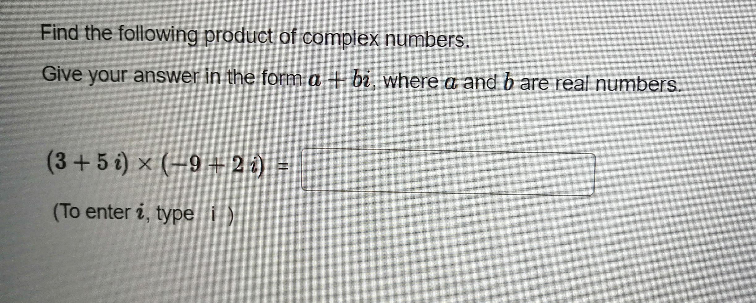 Solved Find the following product of complex numbers. Give | Chegg.com