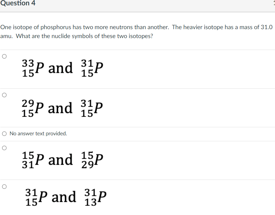 Solved Question 4 One isotope of phosphorus has two more | Chegg.com