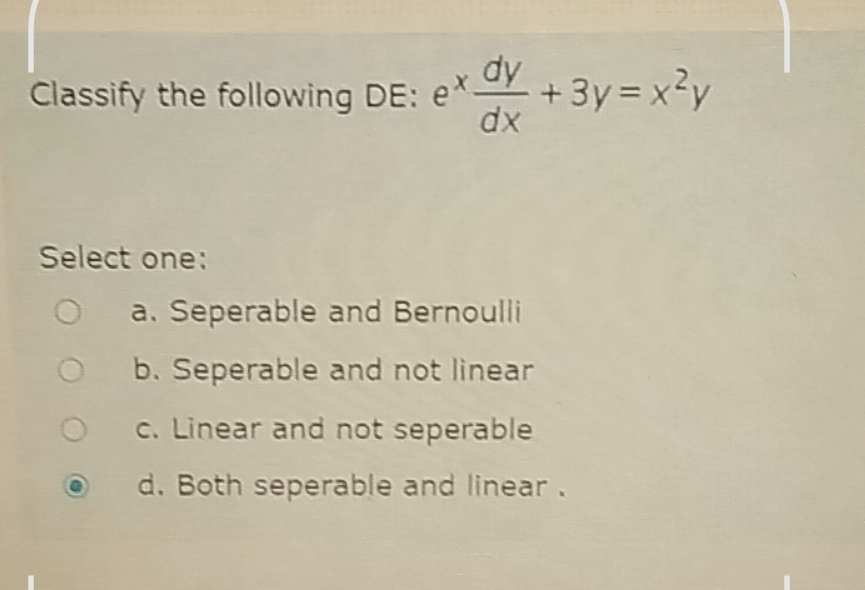 Solved Classify the following DE: exdydx+3y=x2ySelect one:a. | Chegg.com