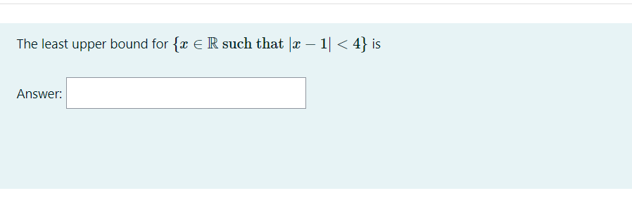 Solved The least upper bound for {r € R such that (x – 11 | Chegg.com