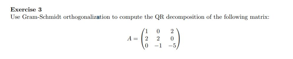 Solved Exercise3 Use Gram-Schmidt orthogonalization to | Chegg.com