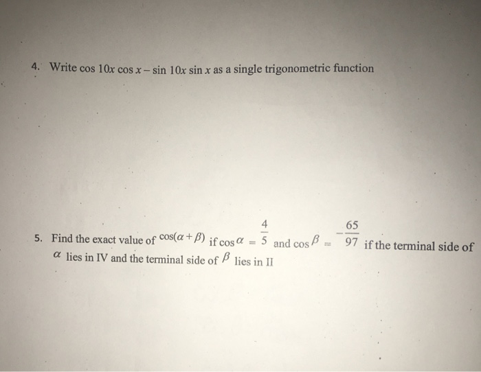 Solved 4. Write cos 10x cos x -sin 10x sin x as a single | Chegg.com