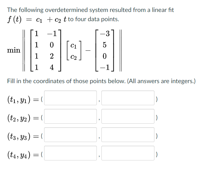 Solved The following overdetermined system resulted from a | Chegg.com