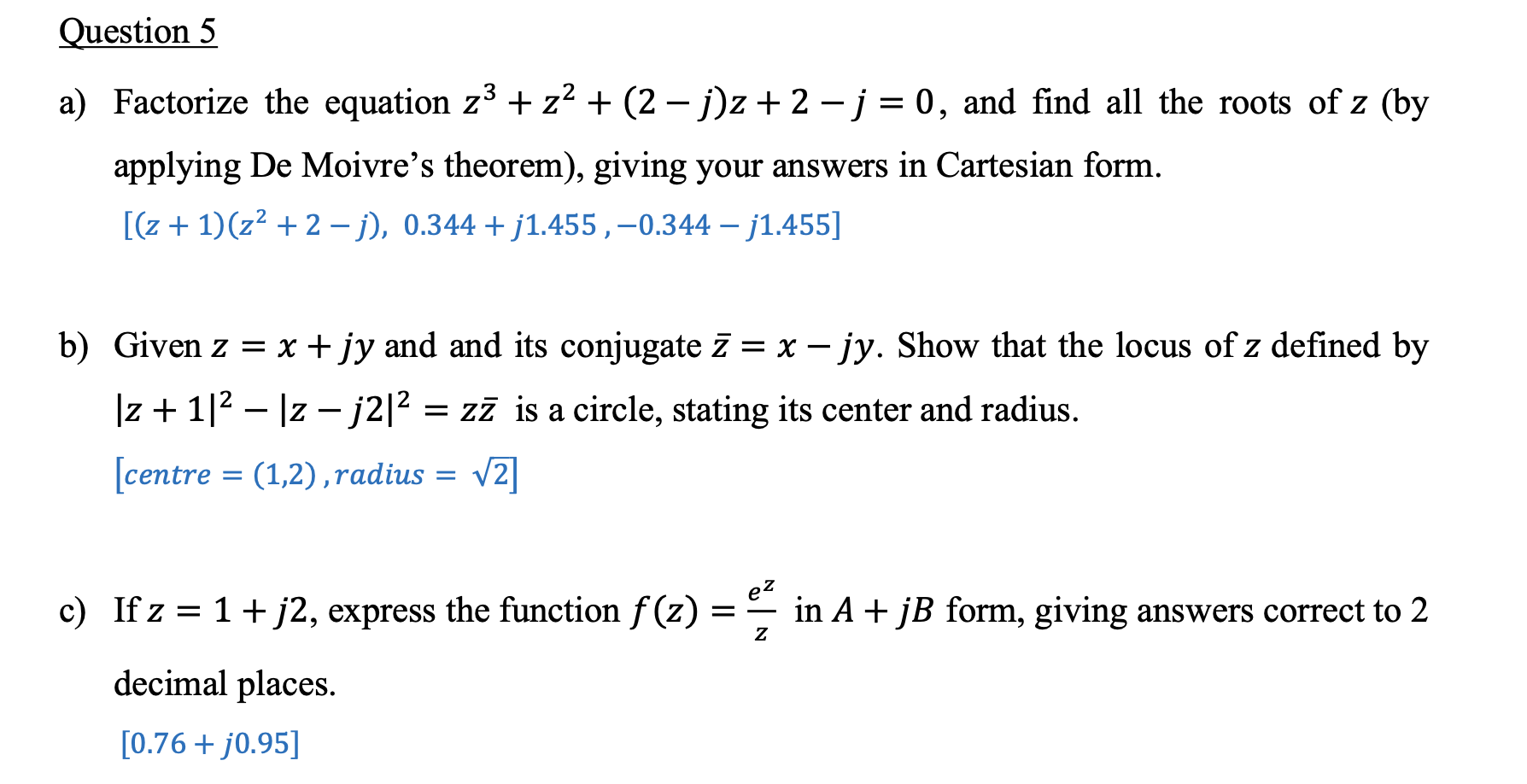 Solved Question 5 a) Factorize the equation z3 + z2 + (2 - | Chegg.com