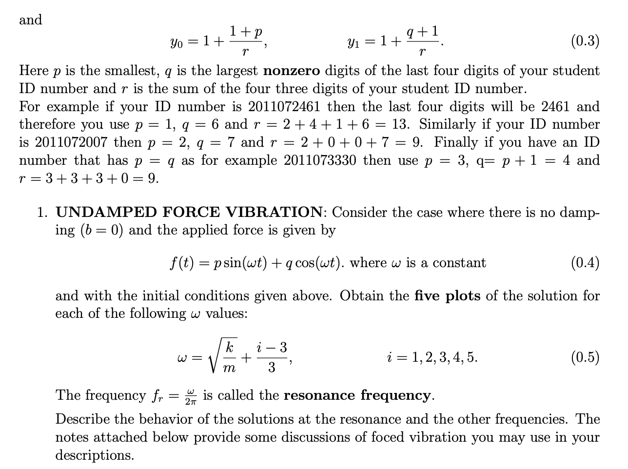 Solved FORCED MECHANICAL VIBRATIONS m dt2 Consider the | Chegg.com