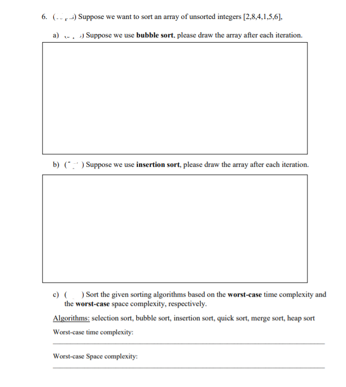 Solved 6. (-) Suppose we want to sort an array of unsorted | Chegg.com