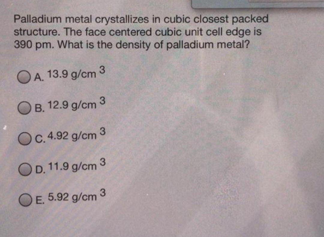 Solved Palladium metal crystallizes in cubic closest packed | Chegg.com