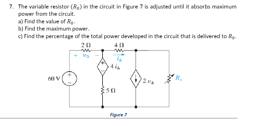 Solved 7. The variable resistor (R0) in the circuit in | Chegg.com