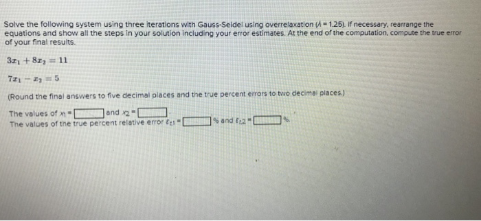 Solved Solve the following system using three iterations | Chegg.com