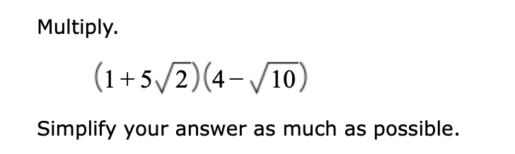 Solved Multiply. (1 +52)(4- 10) Simplify your answer as much | Chegg.com
