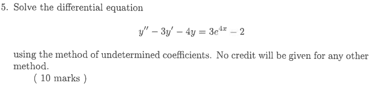 Solved 5. Solve the differential equation y′′−3y′−4y=3e4x−2 | Chegg.com