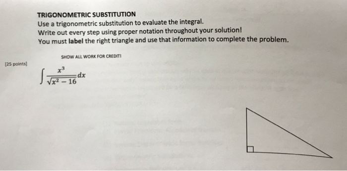 Solved TRIGONOMETRIC SUBSTITUTION Use a trigonometric | Chegg.com