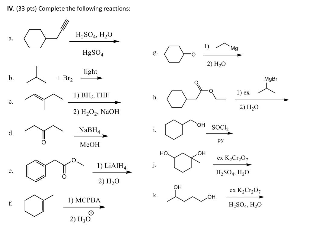 Solved IV. (33 pts) Complete the following reactions: H2SO4, | Chegg.com